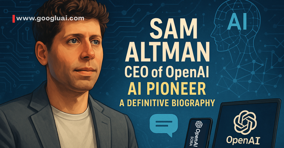 Sam Altman CEO of OpenAI AI Pioneer – A Definitive Biography - Googlu AI